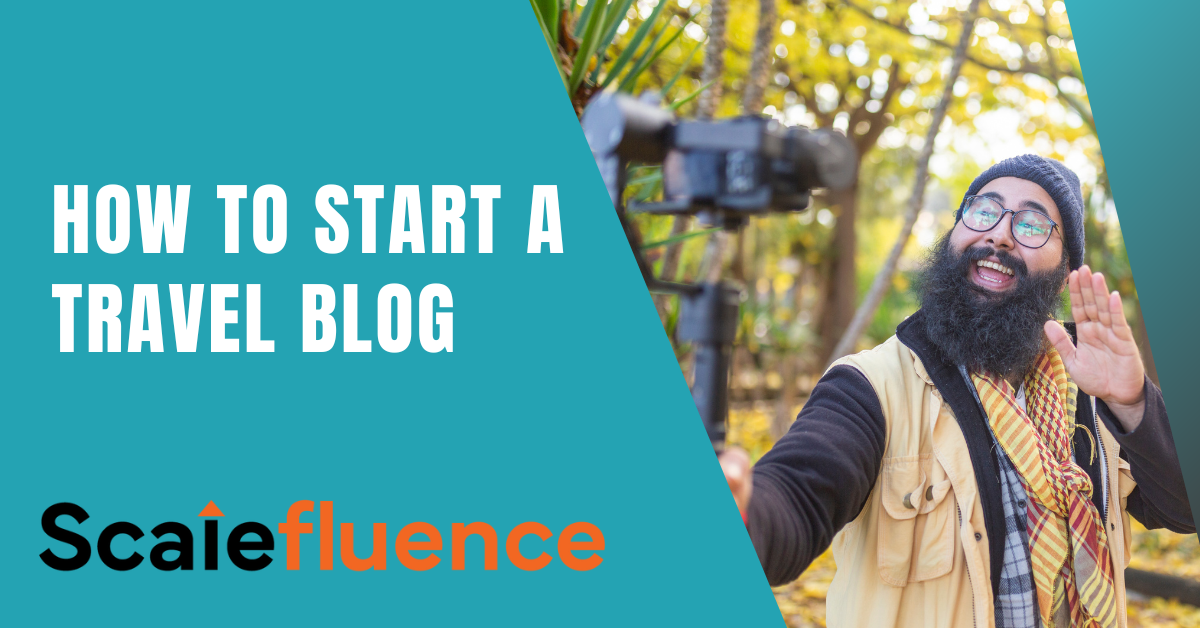Want to Know How to Start a Travel Blog? Read Our Expert Guide!